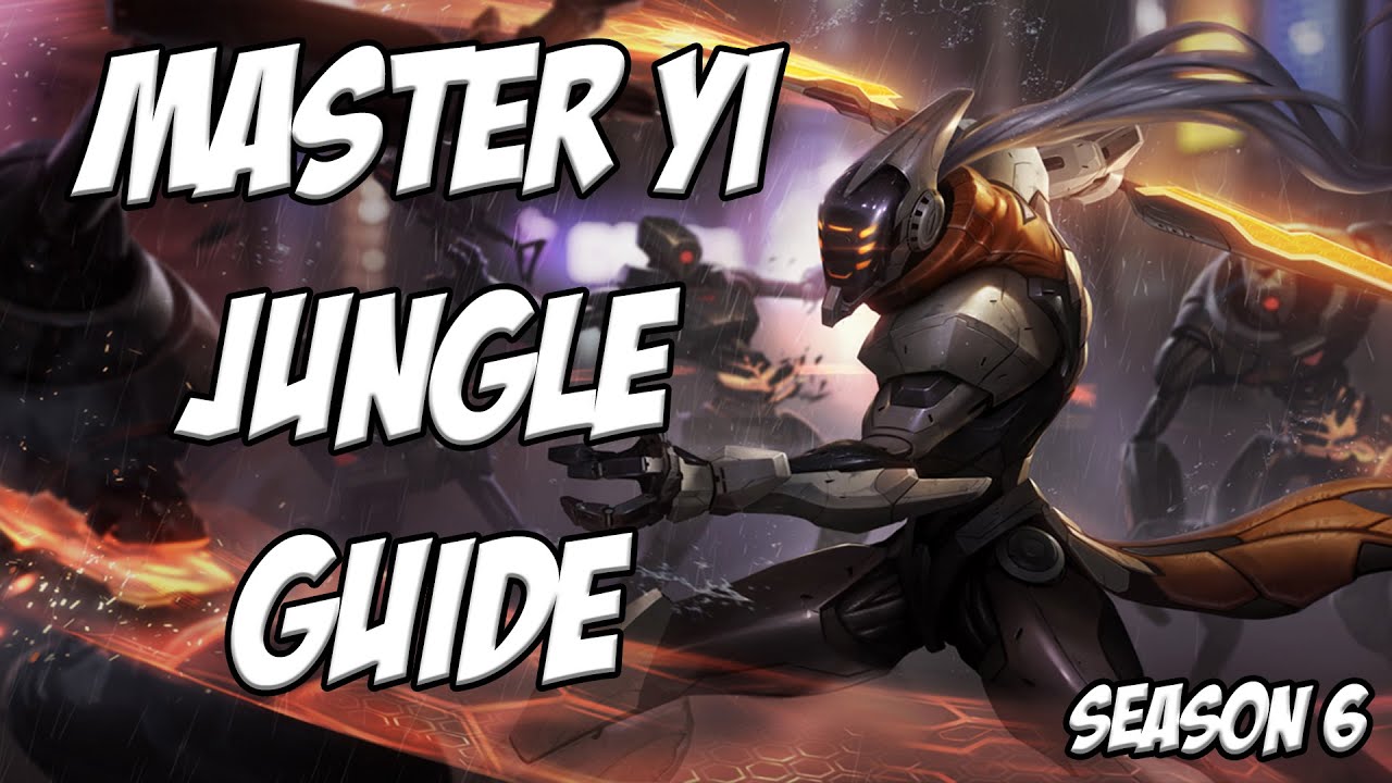 Master Yi Jungle Guide Season 6 - League Of Legends - YouTube
