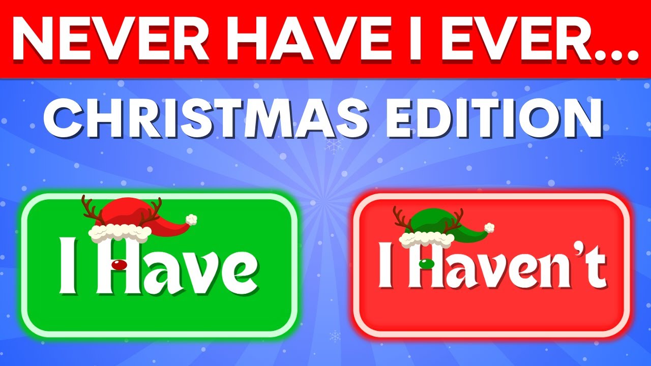 Never Have I Ever... 🎅 Christmas Edition 🎄 - YouTube
