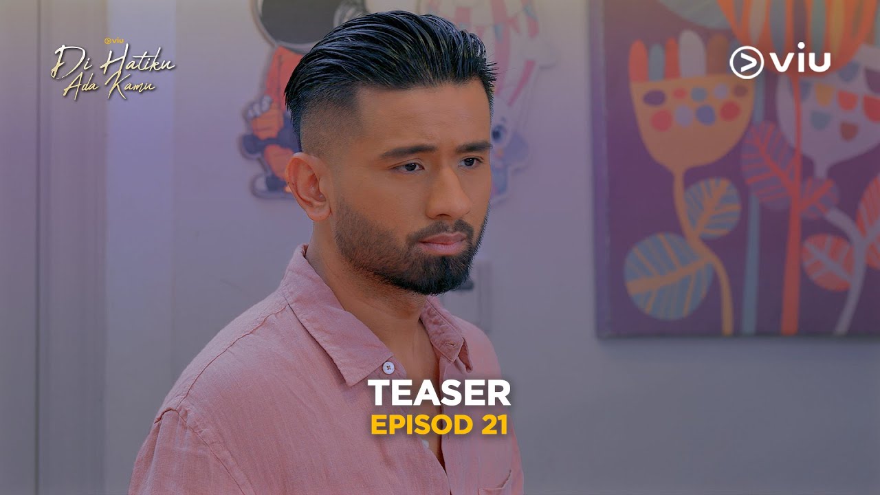 Episod 21 [Teaser] - Di Hatiku Ada Kamu | - Hannah Delisha , Redza ...