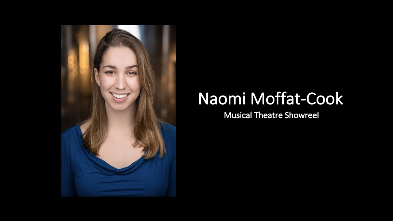 Naomi Moffat-Cook || Musical Theatre Showreel - YouTube