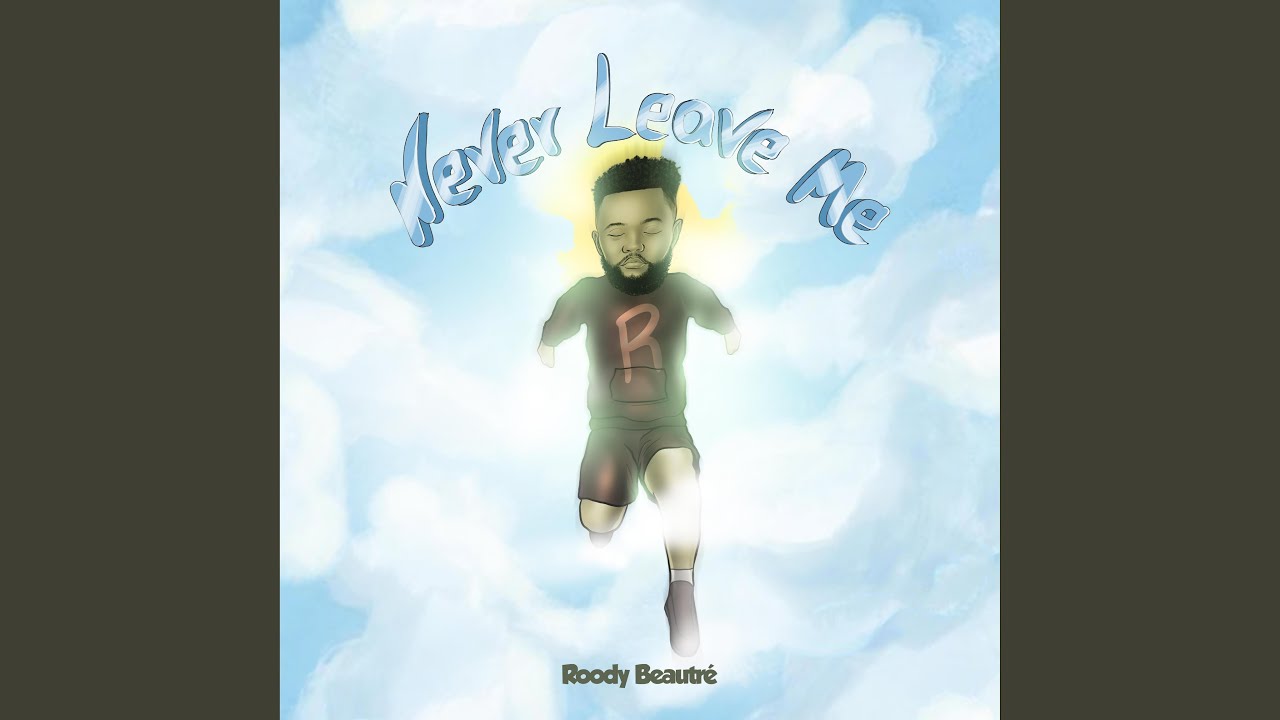 NEVER LEAVE ME - YouTube