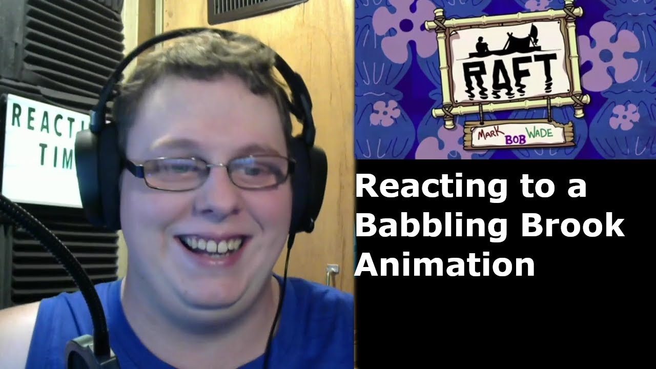 Reacting to a Babbling Brook Animation (Reaction Week 27 Ep 6) - YouTube