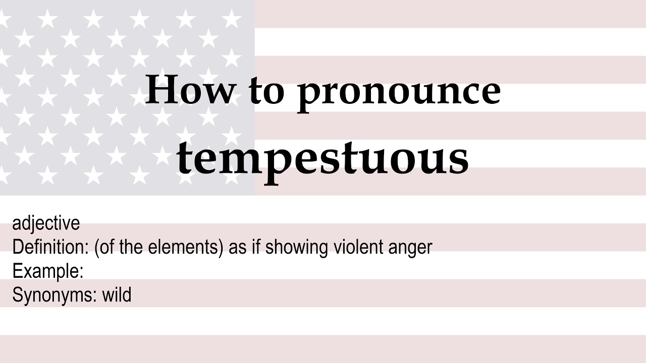 How to pronounce 'tempestuous' + meaning - YouTube