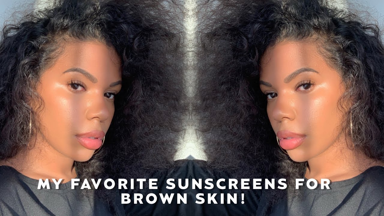 MY FAVORITE SUNSCREENS FOR BROWN SKIN! | tylauren - YouTube