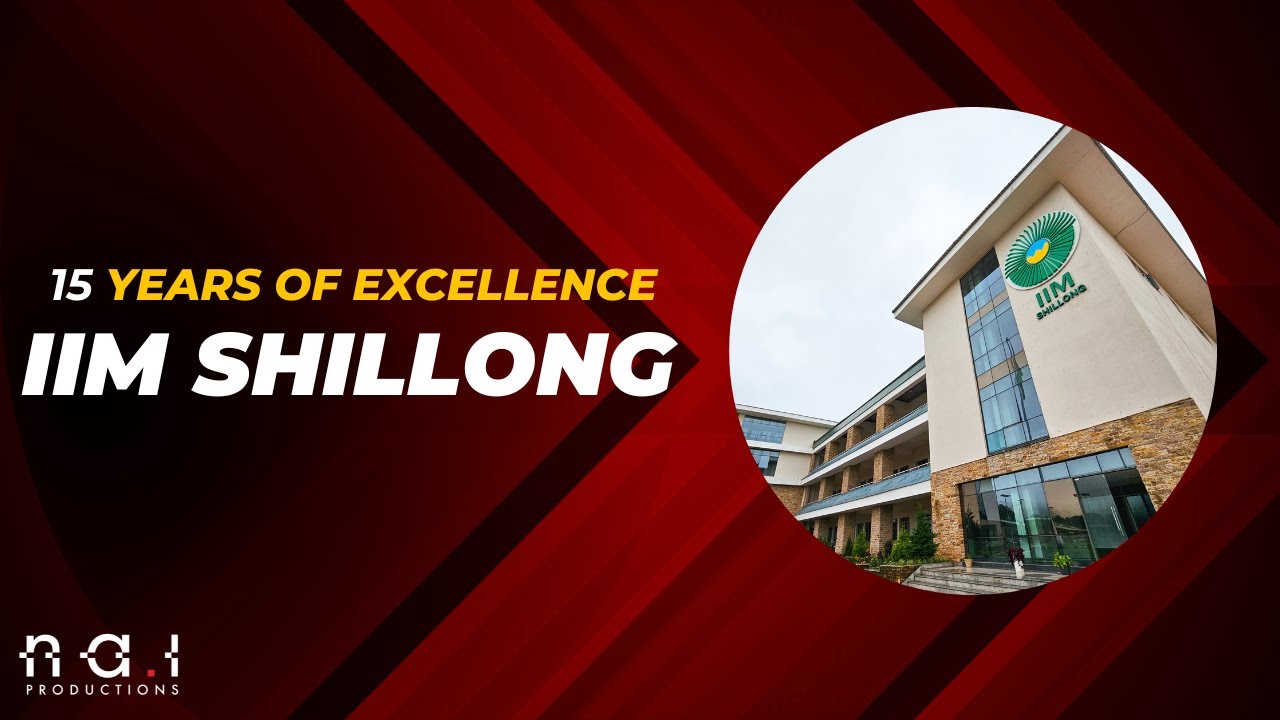 15 Years of Excellence: IIM Shillong Documentary" - YouTube