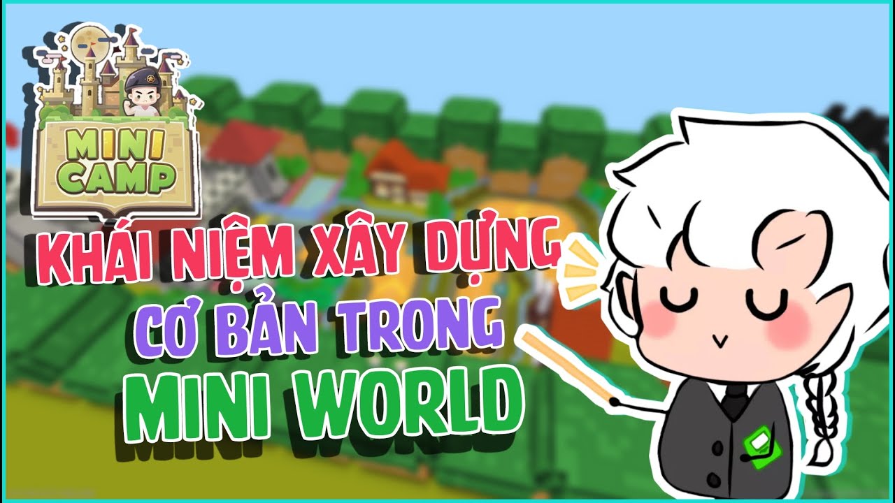 MINI CAMP #1: KHÁI NIỆM XÂY DỰNG CƠ BẢN TRONG MINI WORLD !! - YouTube