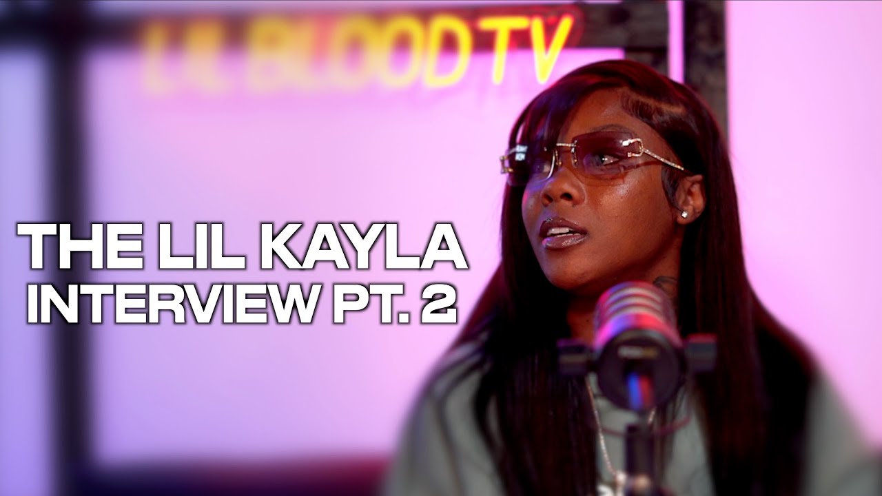 The Lil Kayla Interview Pt.2: Signing To A Major Label, Relationships ...