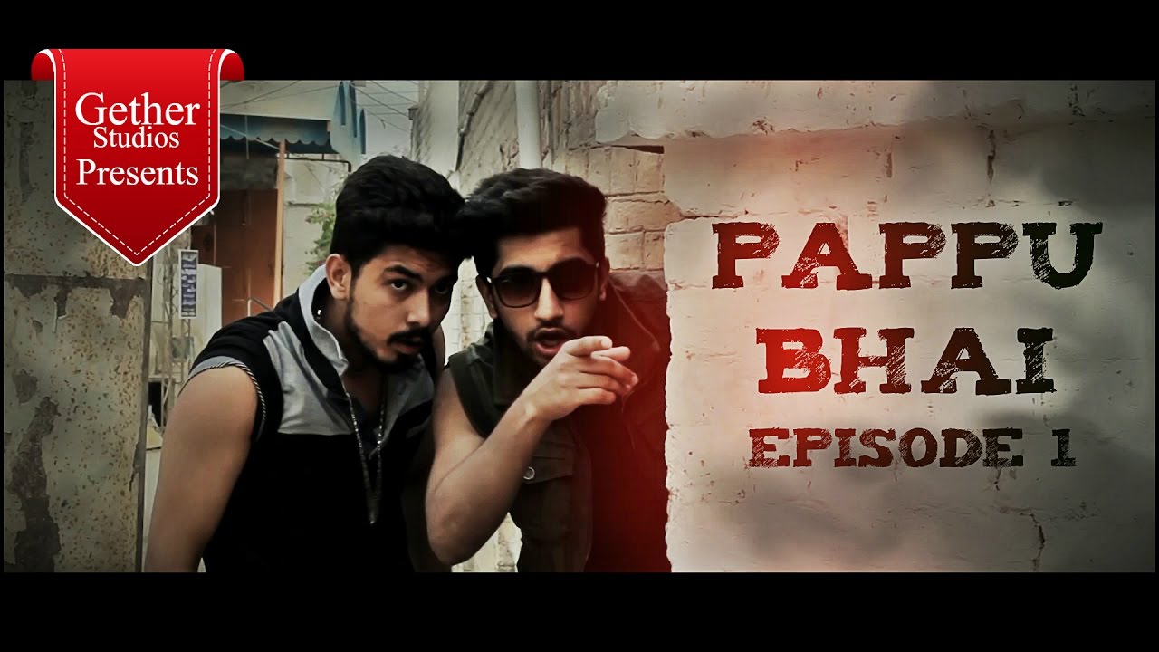 Gether Studios | Pappu Bhai Episode 1 ᴴᴰ - YouTube