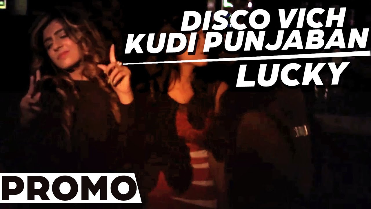 Lucky | Disco Vich Kudi Punjaban | Promo - YouTube