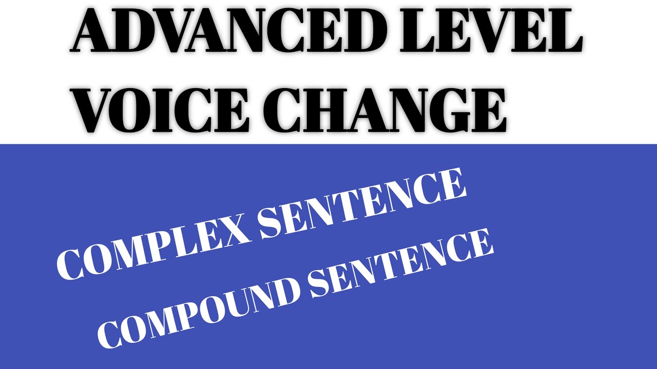 Advanced Level Voice change| Complex and Compound Sentences - YouTube