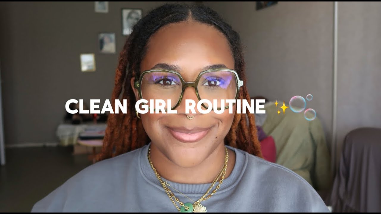Clean girl routine - YouTube