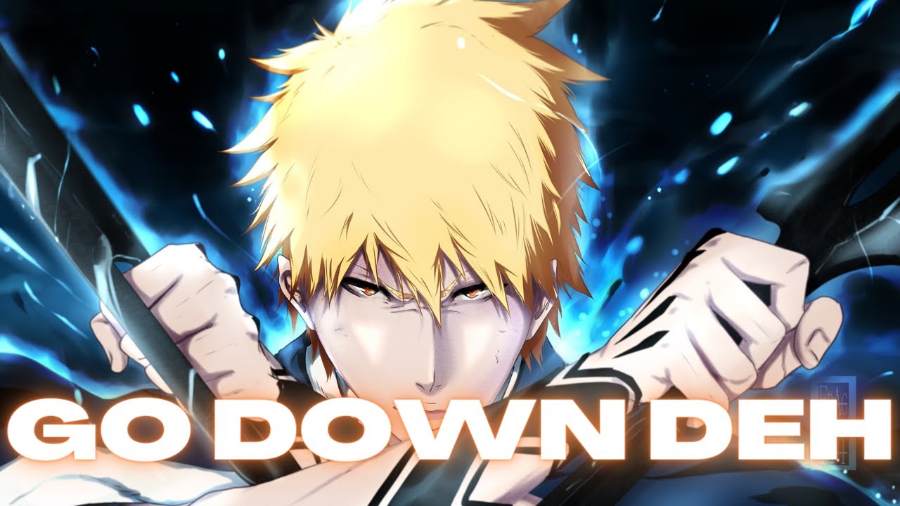BLEACH | GO DOWN DEH | 4K - YouTube
