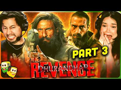 Part 3 - DHURANDHAR 2: THE REVENGE Movie Reaction! | Ranveer Singh | Sanjay Dutt | R. Madhavan