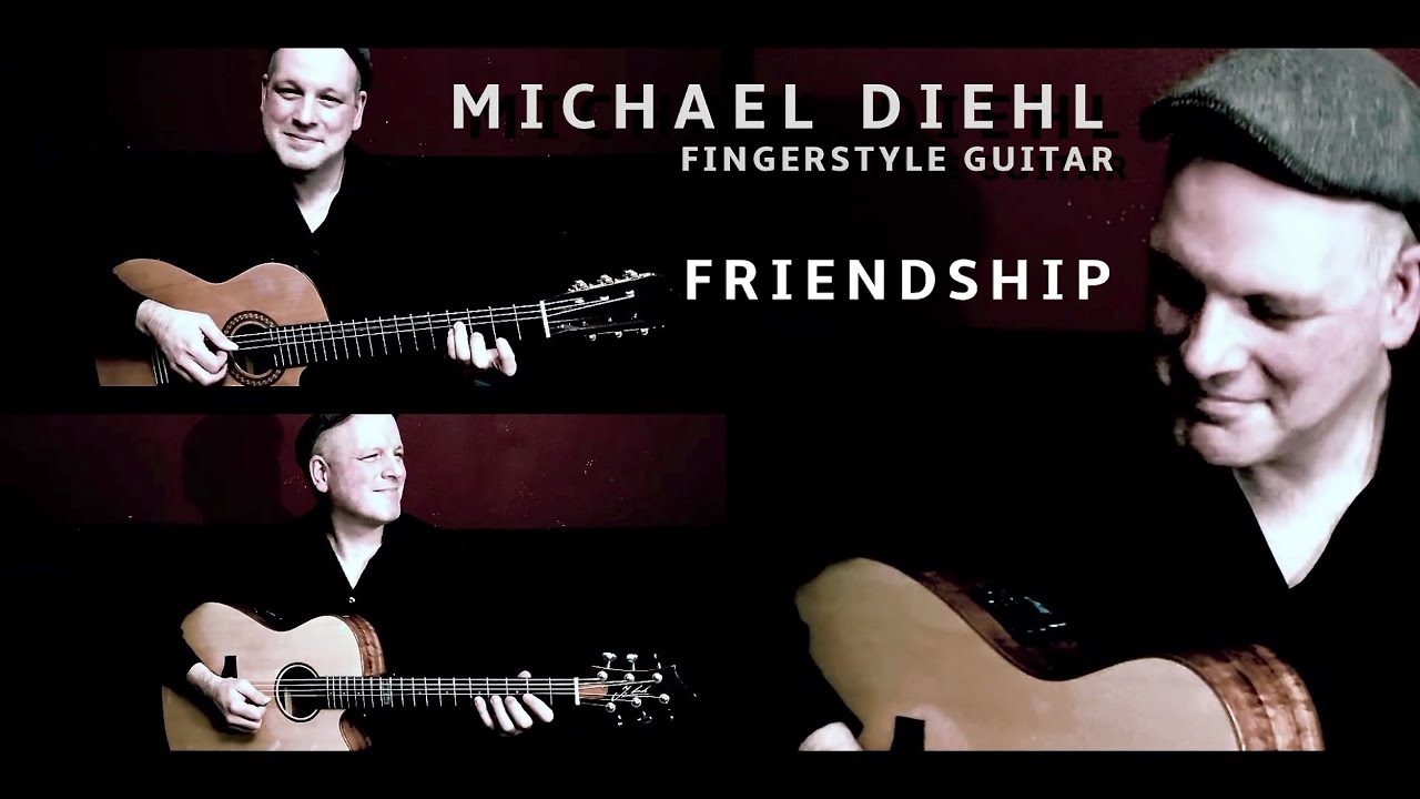 Michael Diehl Fingerstyle Guitar - Friendship - YouTube