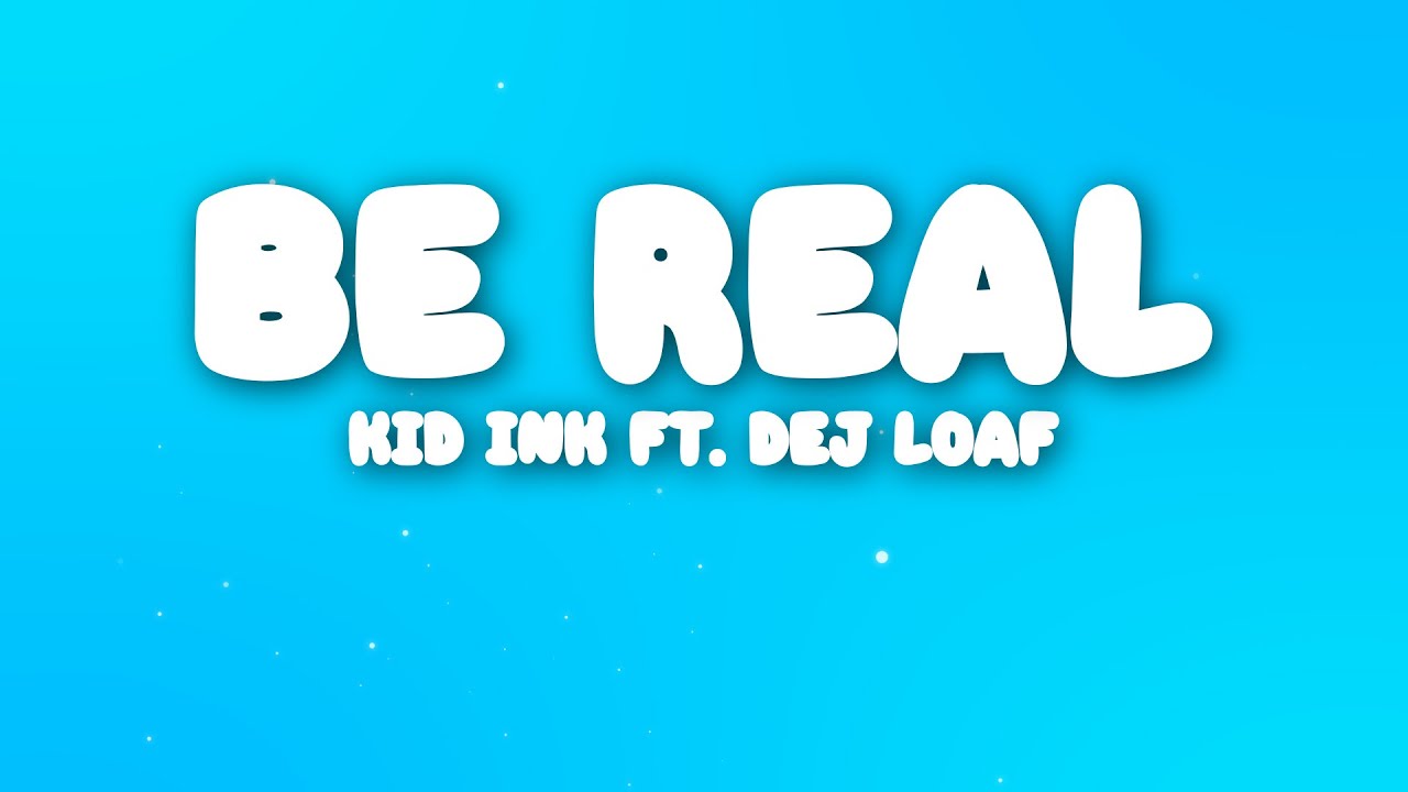 Kid Ink - Be Real ft. DeJ Loaf - YouTube