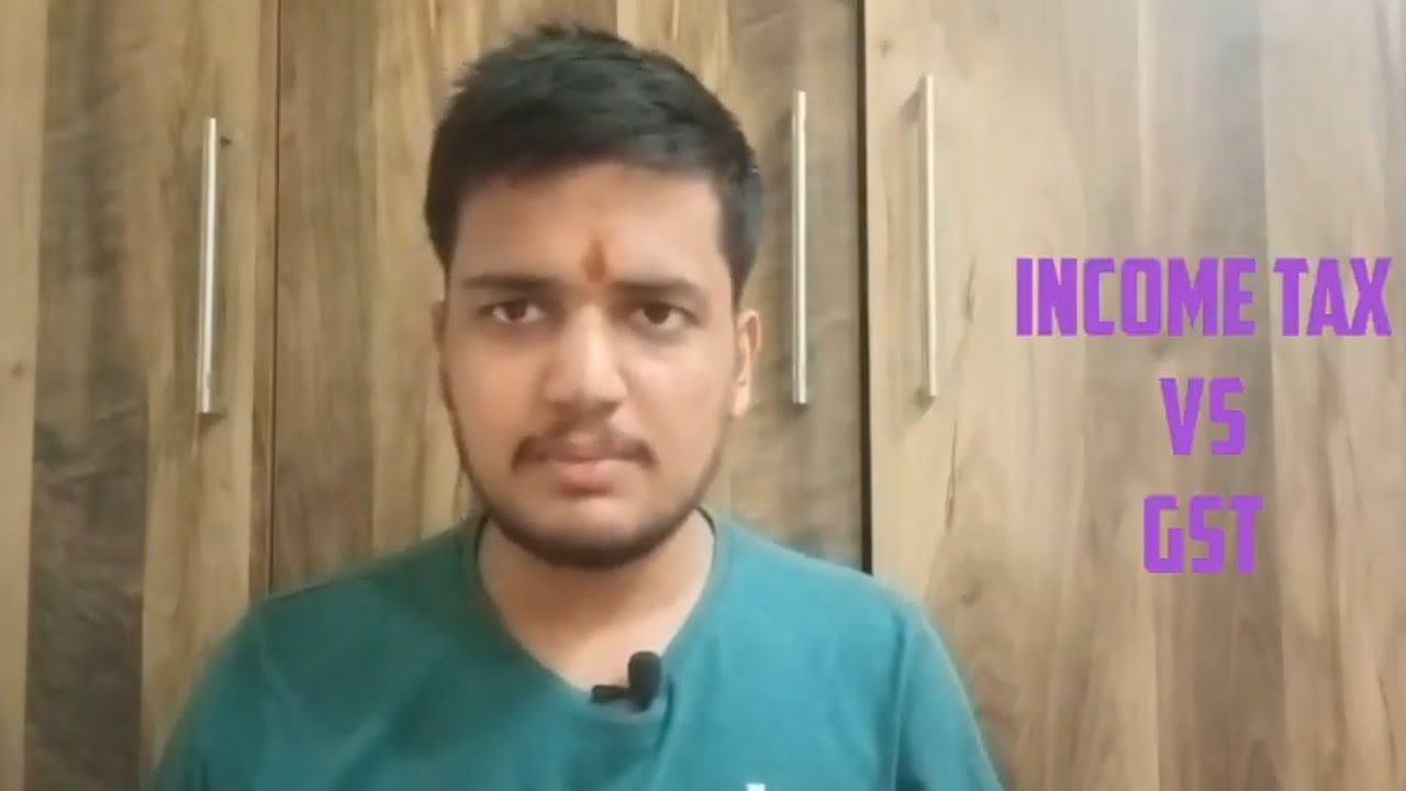 Difference between Income Tax and GST - YouTube