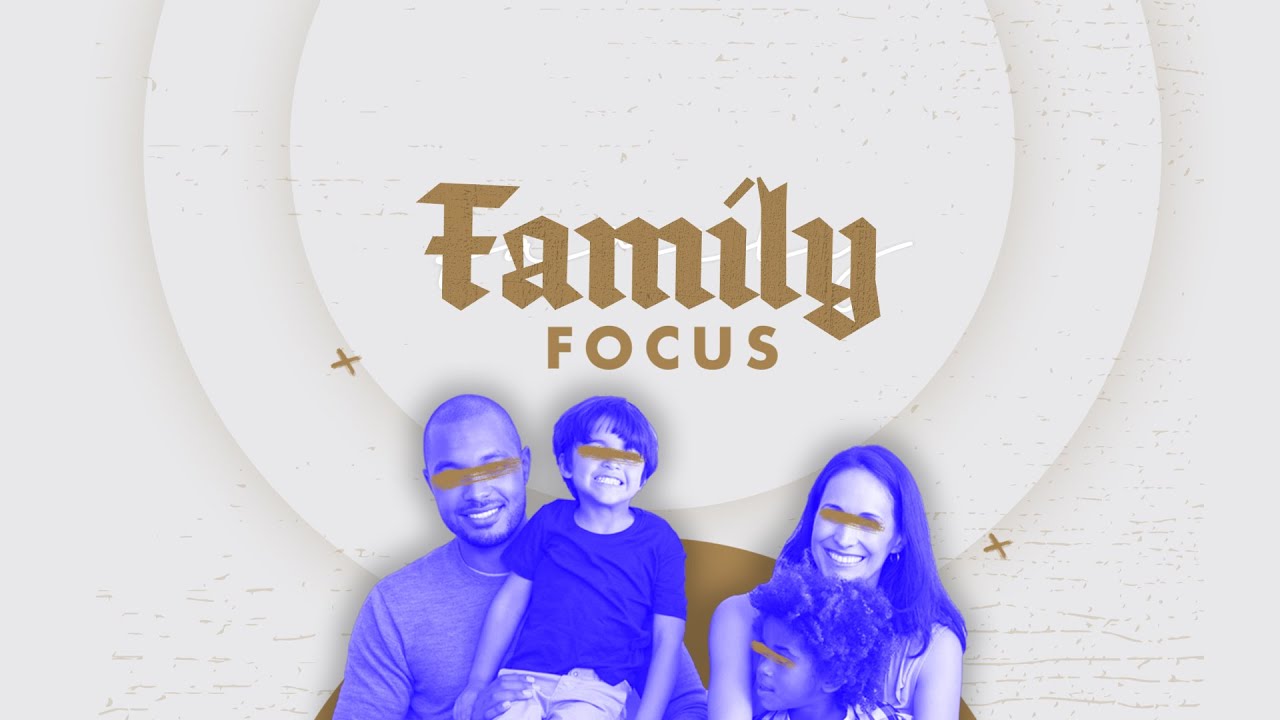 Family Focus - Week 2 - YouTube