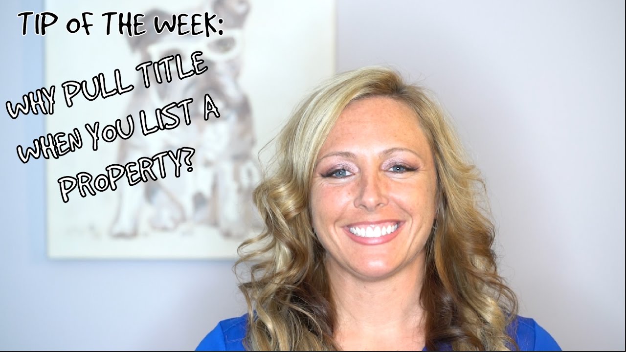 Tip of the Week: Why pull Title when you list a property? with Daniela ...