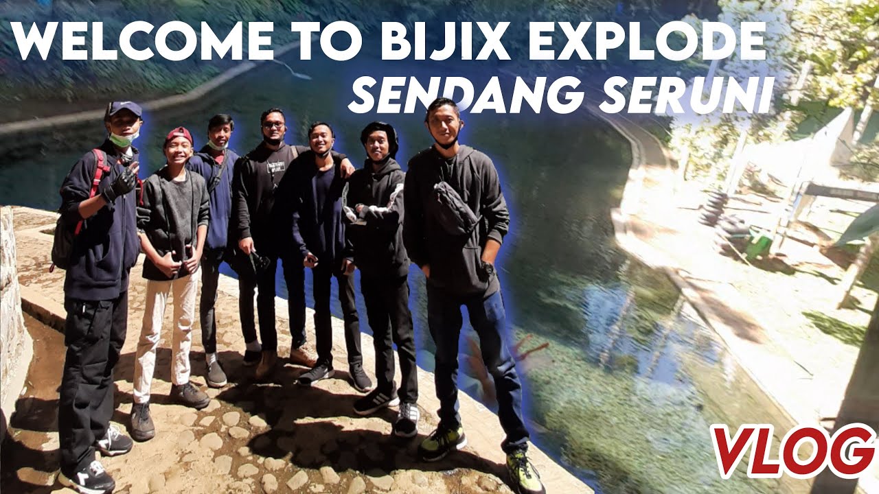 WELCOME TO BIJIX EXPLODE - VLOG - SENDANG SERUNI BANYUWANGI - YouTube