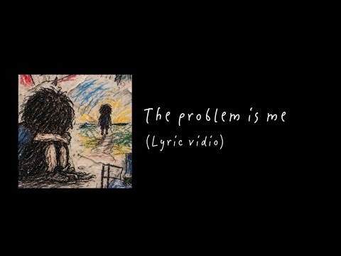 Aga alfari - the problem is me (lyric vidio)
