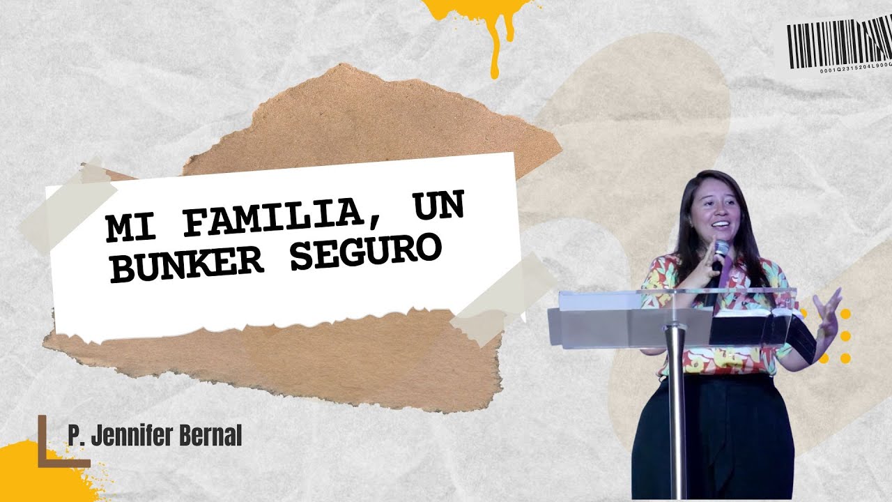 Mi familia, un bunker seguro - P. Jennifer Bernal - Prédicas Cristianas ...