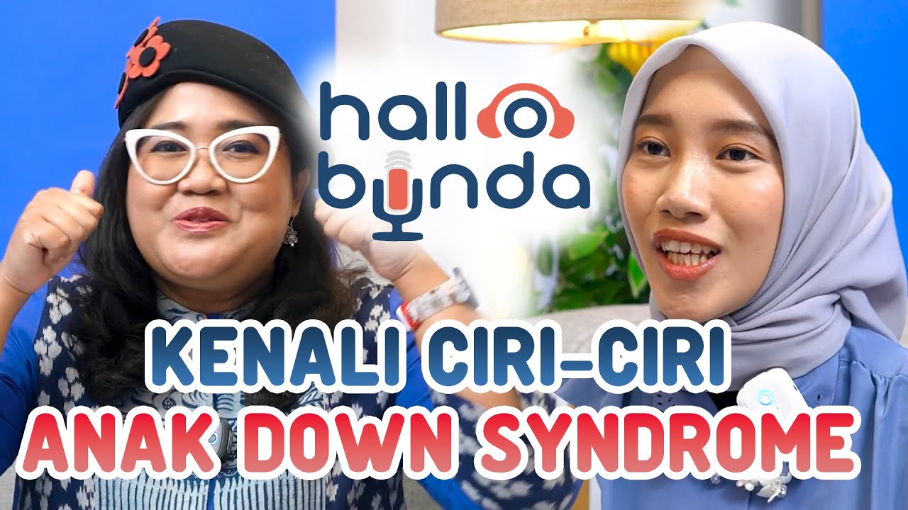 CARA PENANGANAN ANAK DOWN SYNDROME YANG TEPAT | PODCAST HALLO BUNDA - YouTube