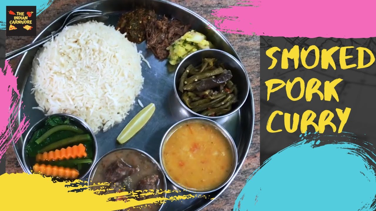 Smoked Pork Curry Thali@ Nagaland kitchen I MEATS OF THE WORLD - YouTube
