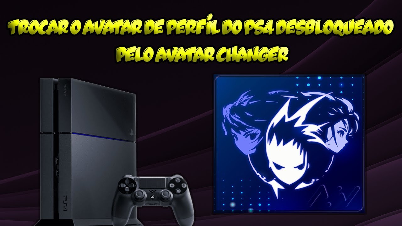 COMO TROCAR O AVATAR DE PERFIL DO PS4 DESBLOQUEADO PELO AVATAR CHANGER ...