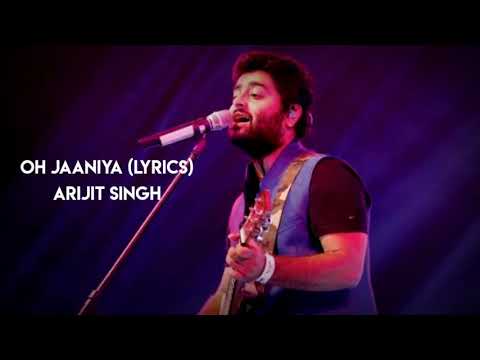 Oh Jaaniya (Lyrics) Arijit Singh