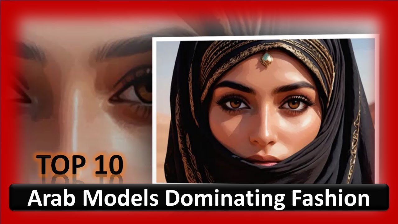 Top 10 Arab Models Dominating Fashion industry - YouTube