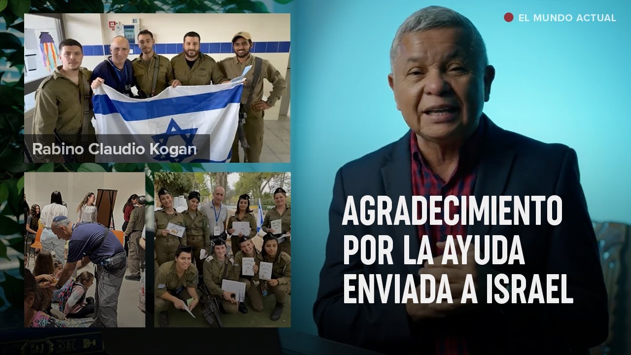 Agradecimiento a El Mundo Actual por la ayuda enviada a Israel: Rabino ...