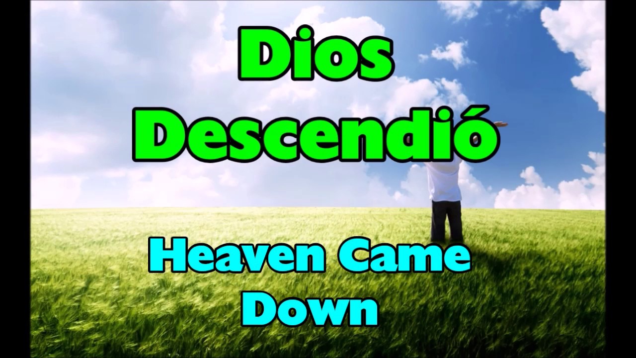 Dios Descendió / Heaven Came Down - YouTube