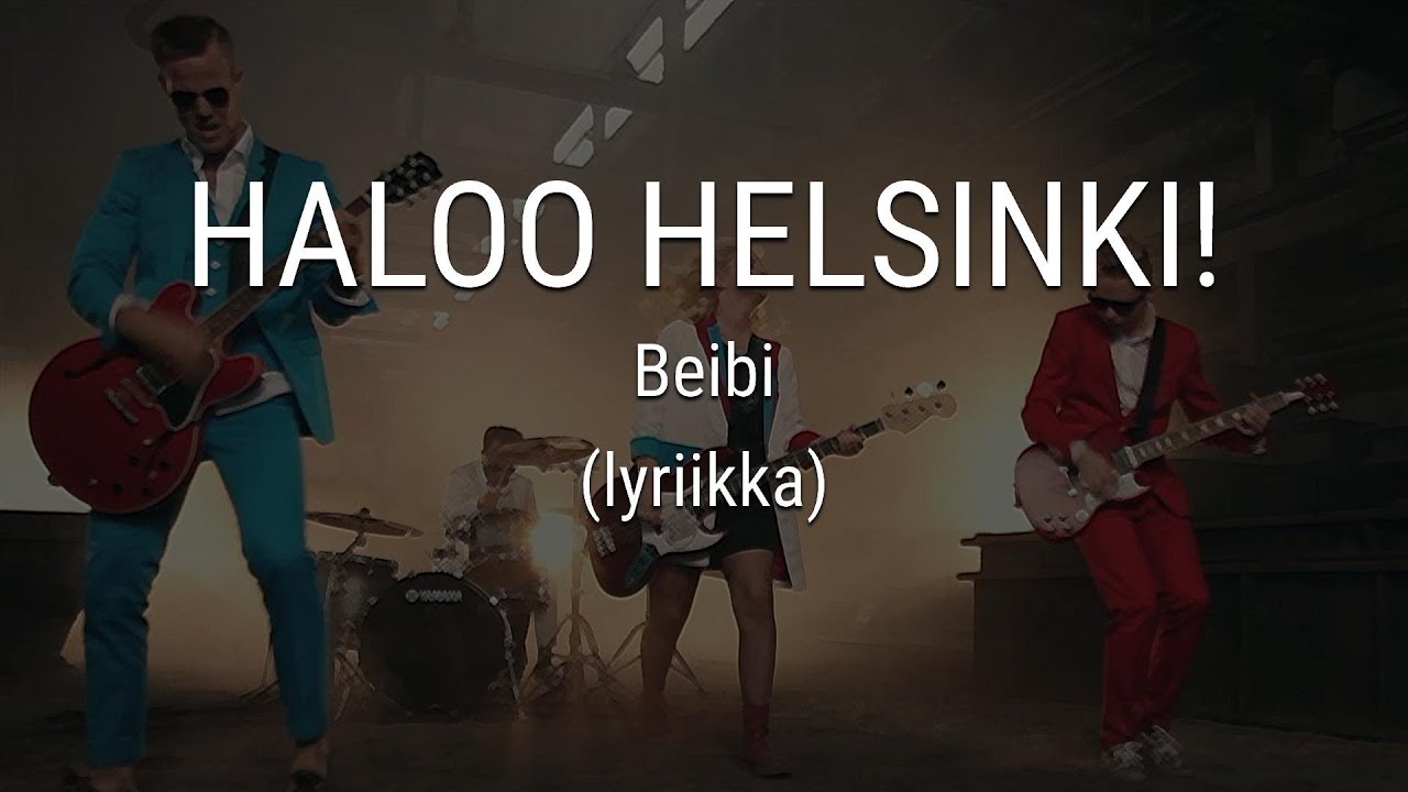Haloo Helsinki! Beibi Lyriikka - YouTube