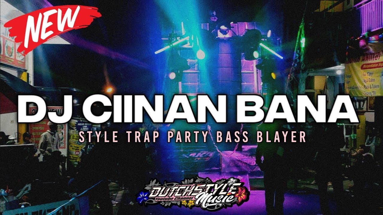DJ CIINAN BANA || STYLE TRAP PARTY BASS BLAYER || VIRAL TIK TOK - YouTube