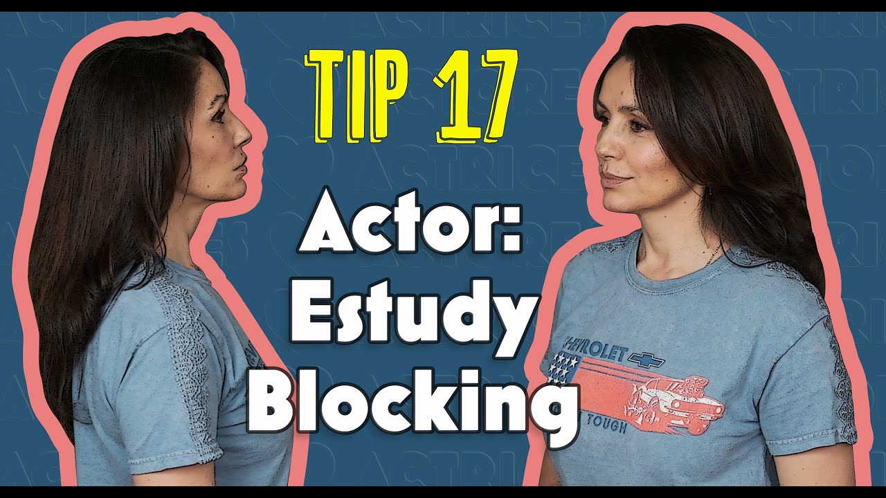 Tip 17 - Actor: Study Blocking: Learn How to Move Naturally Within a ...