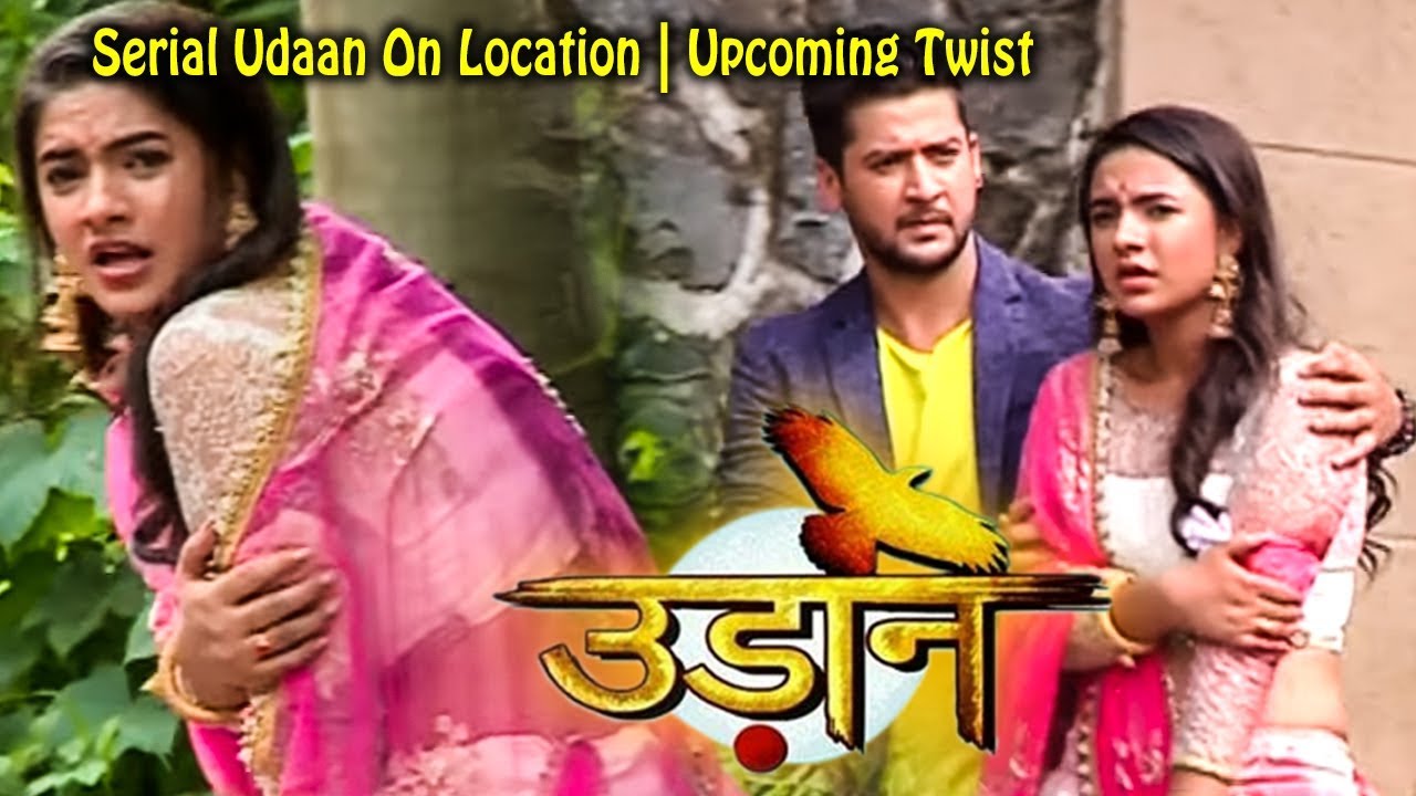 Serial Udaan On location || 11th August || Upcoming Twist - YouTube