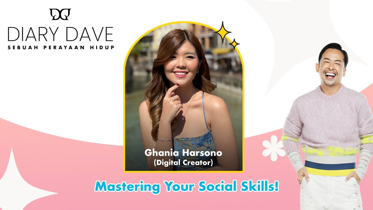 MASTERING YOUR SOCIAL SKILLS! | #DIARYDAVE GHANIA HARSONO - YouTube