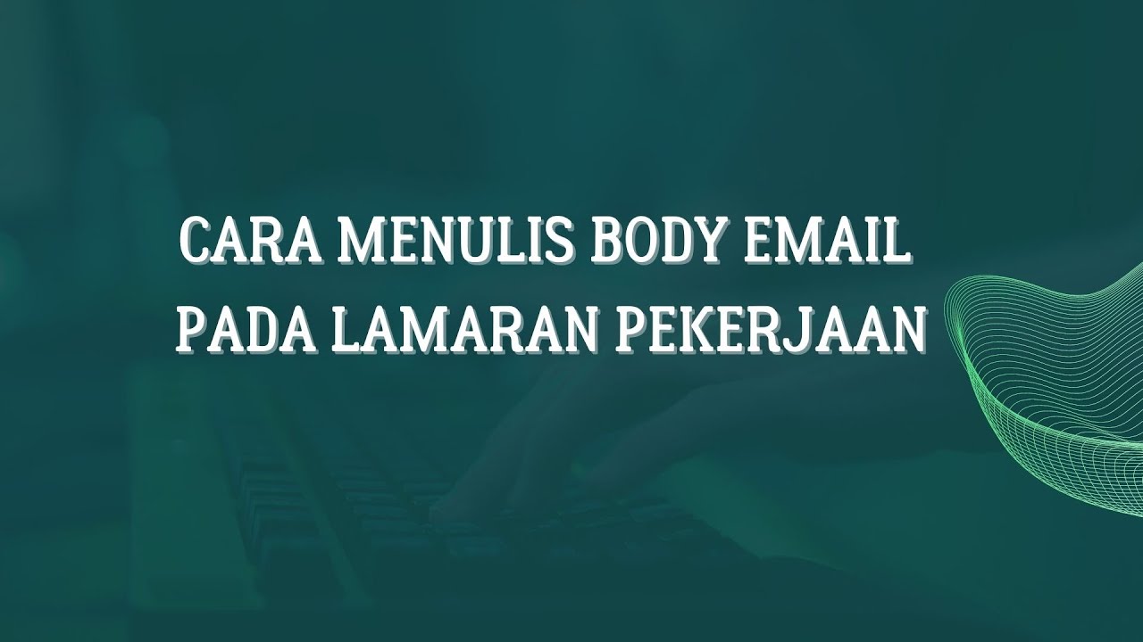 Cara Menulis Body Email yang baik pada Lamaran Pekerjaan👌 - YouTube