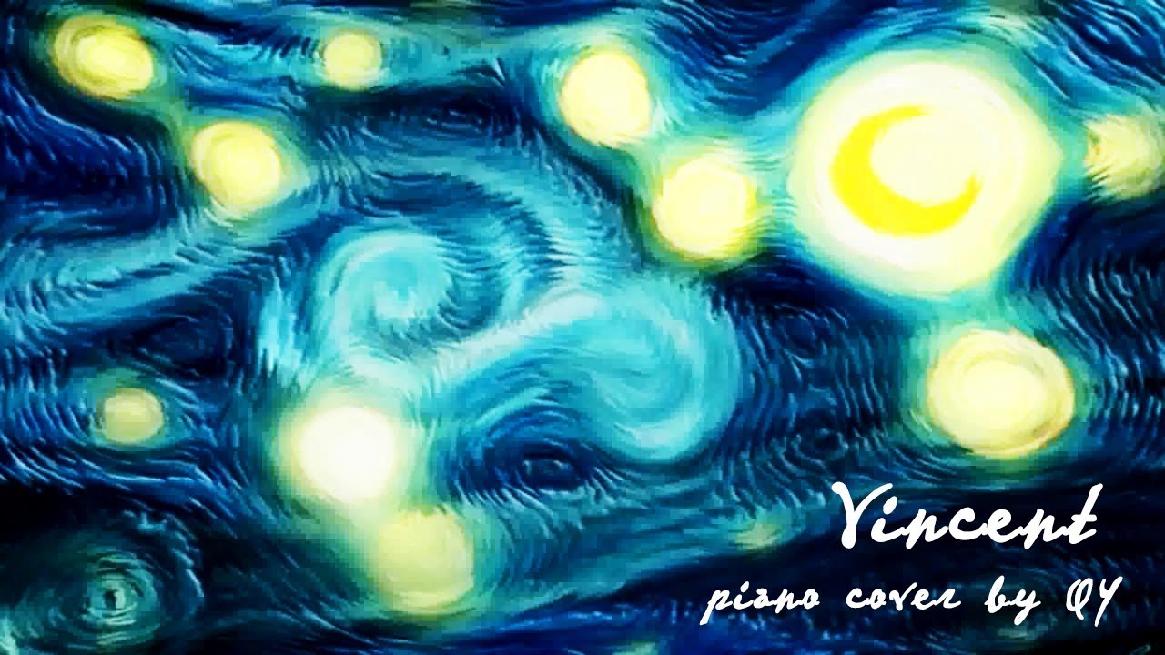 Don McLean - Vincent (Starry Starry Night) Piano Cover by Qingyuan ...