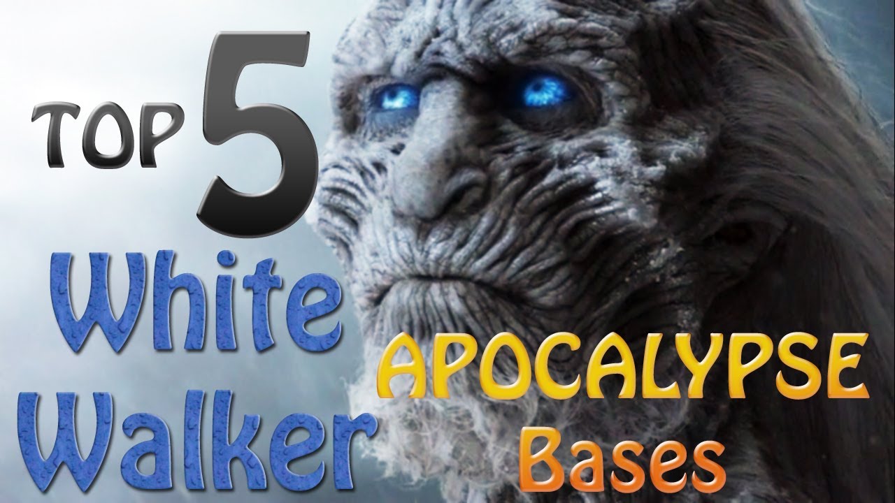 TOP 5 Best and Worst White Walker Apocalypse Bases - YouTube