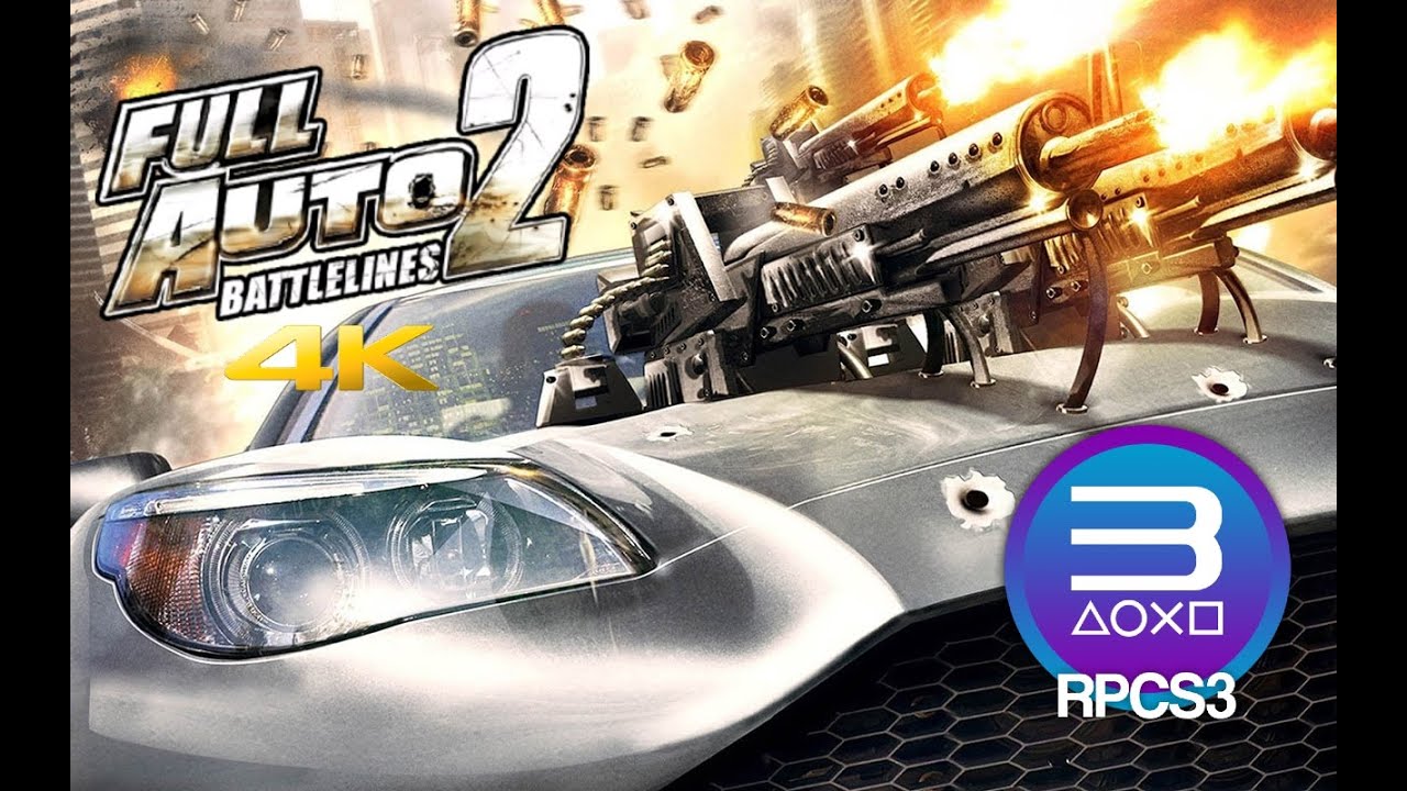 RPCS3 0.0.18-12816 | Full Auto 2 Battlelines 4K 60FPS UHD | PS3 ...