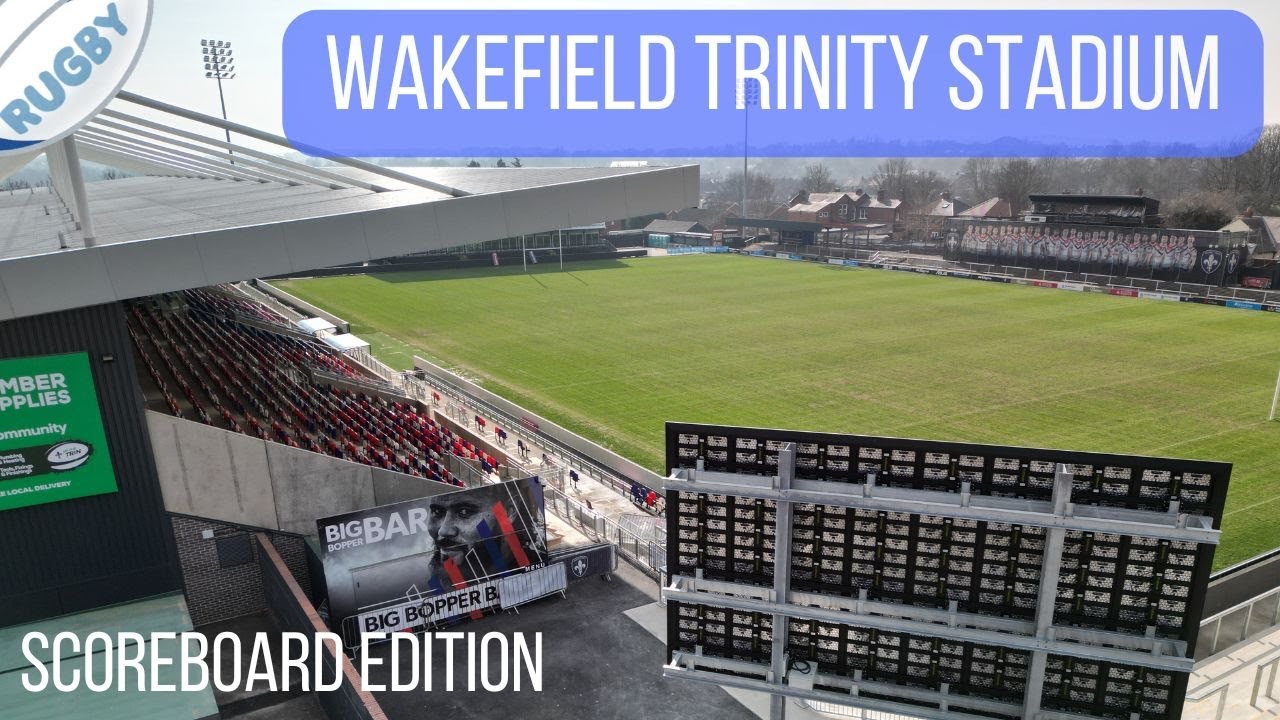 WAKEFIELD TRINITY STADIUM (SCOREBOARD EDITION) (4K) UPDATED - YouTube