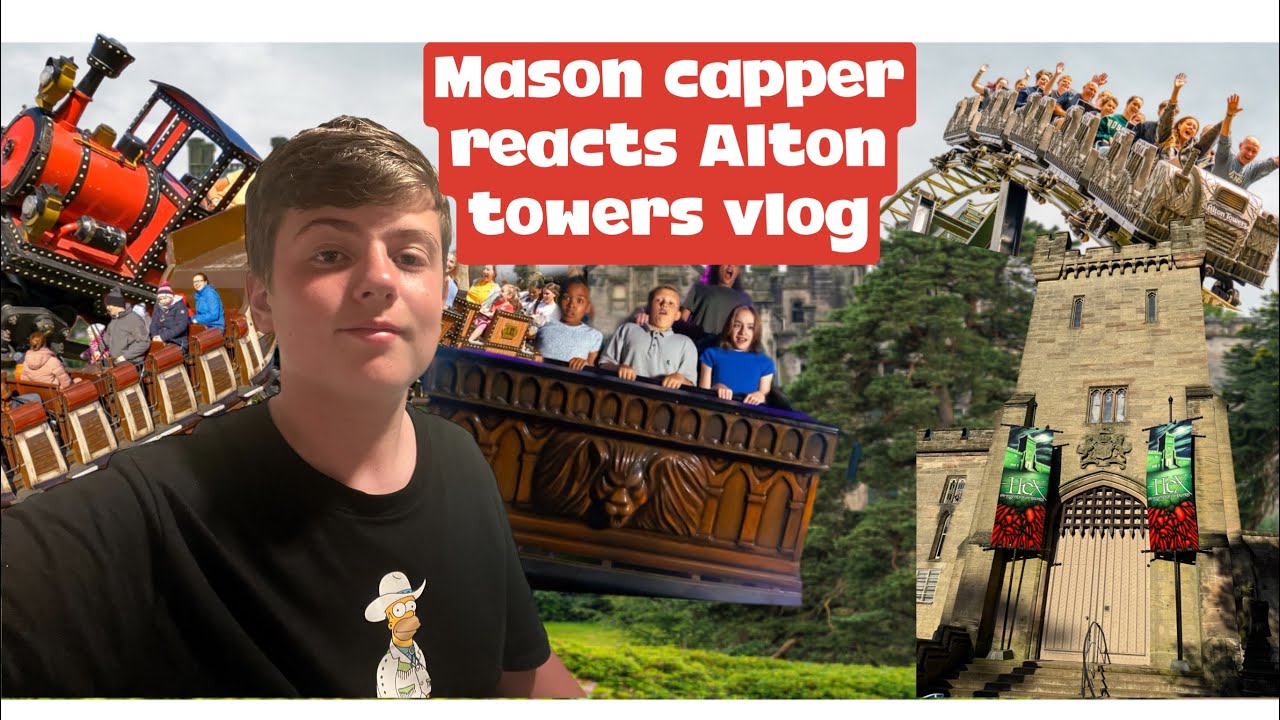 Mason capper reacts Alton towers vlog - YouTube