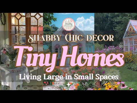🏡✨Living Large in Small Spaces: How Shabby Chic Makes Tiny Homes Feel Grand| Shabby Chic Decor Ideas