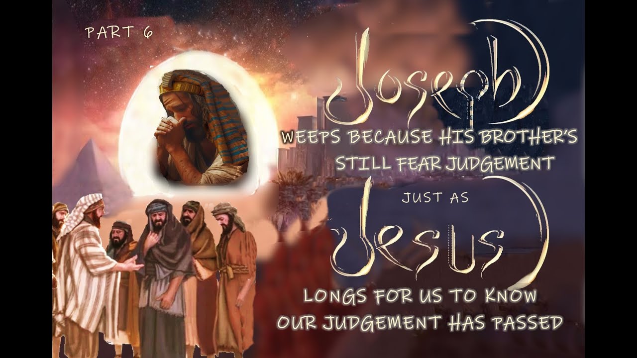 Part 6 JOSEPH WEEPS BECAUSE OF HIS BROTHER'S UNBELIEF - YouTube