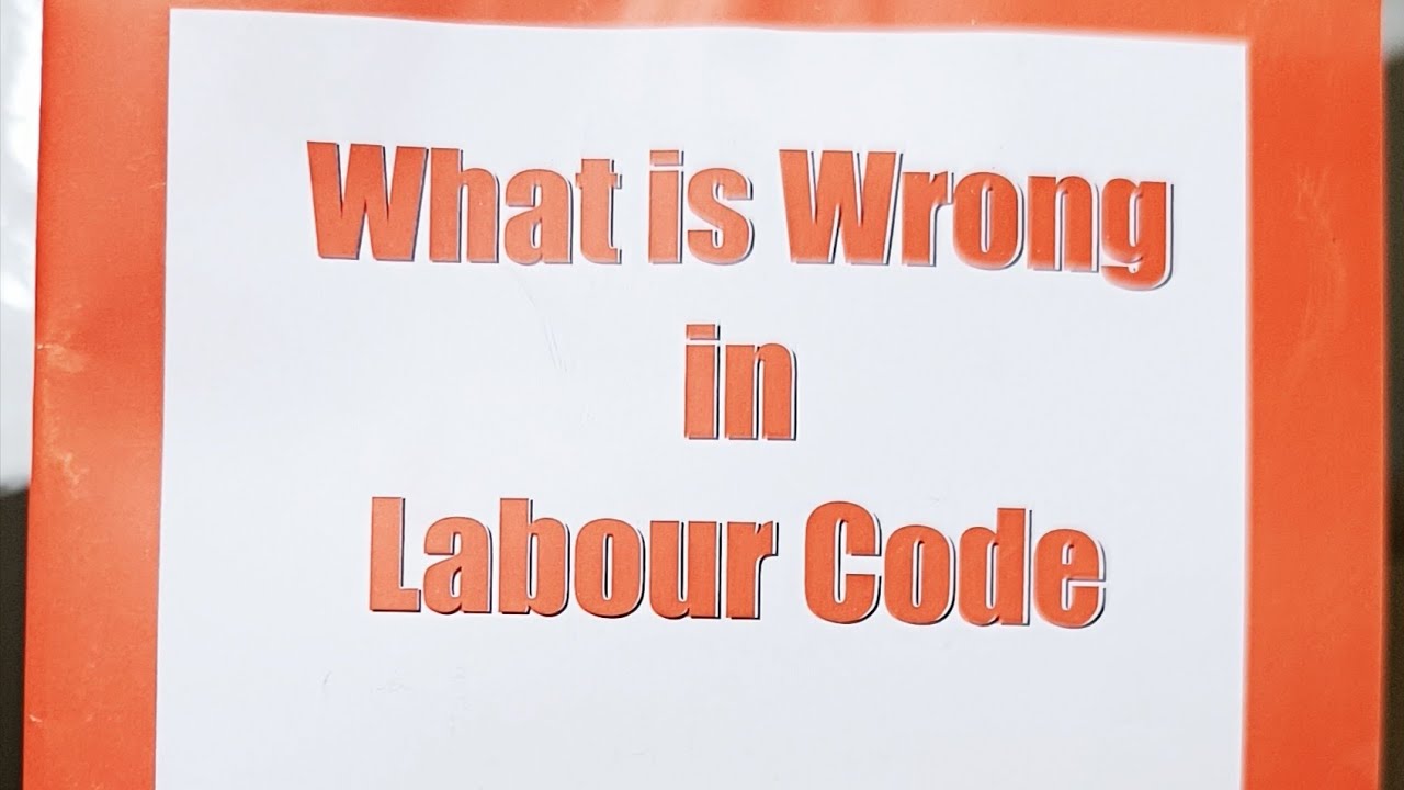 What is Wrong in Labour Code! What is wrong with Labour Code! Part 01 ...