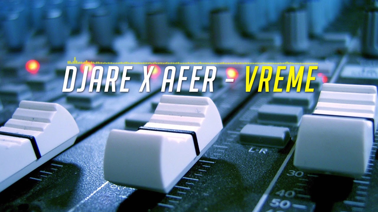 DJARE X AFER - VREME - YouTube