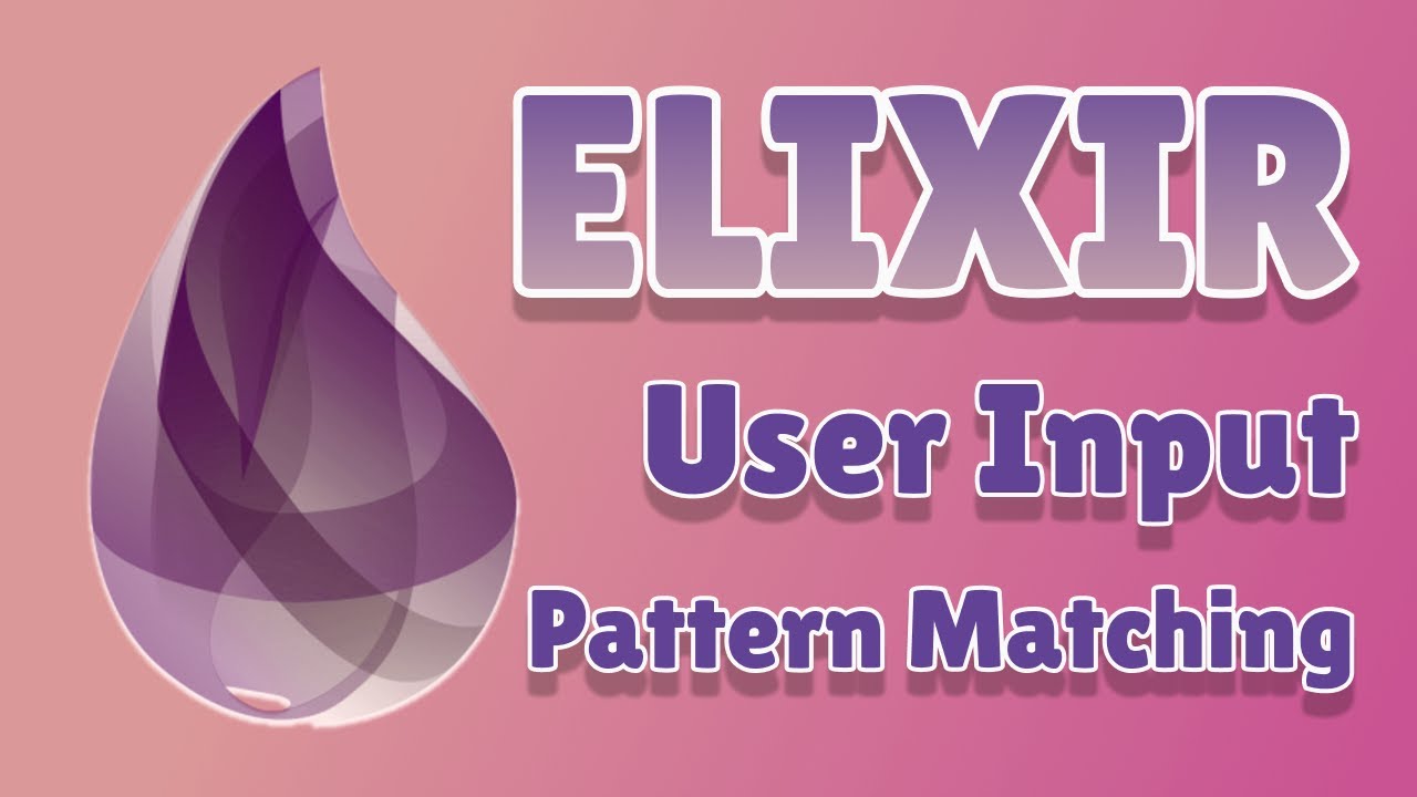 Elixir Tutorial for Beginners 2 - User Input and Output + Pattern Matching - YouTube