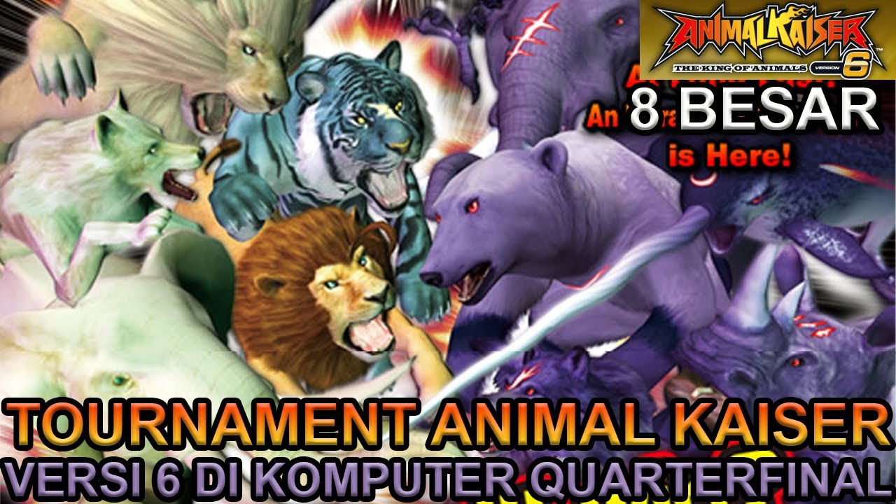 TURNAMEN ANIMAL KAISER VERSI 6 DI KOMPUTER QUARTERFINALS - ANIMAL ...