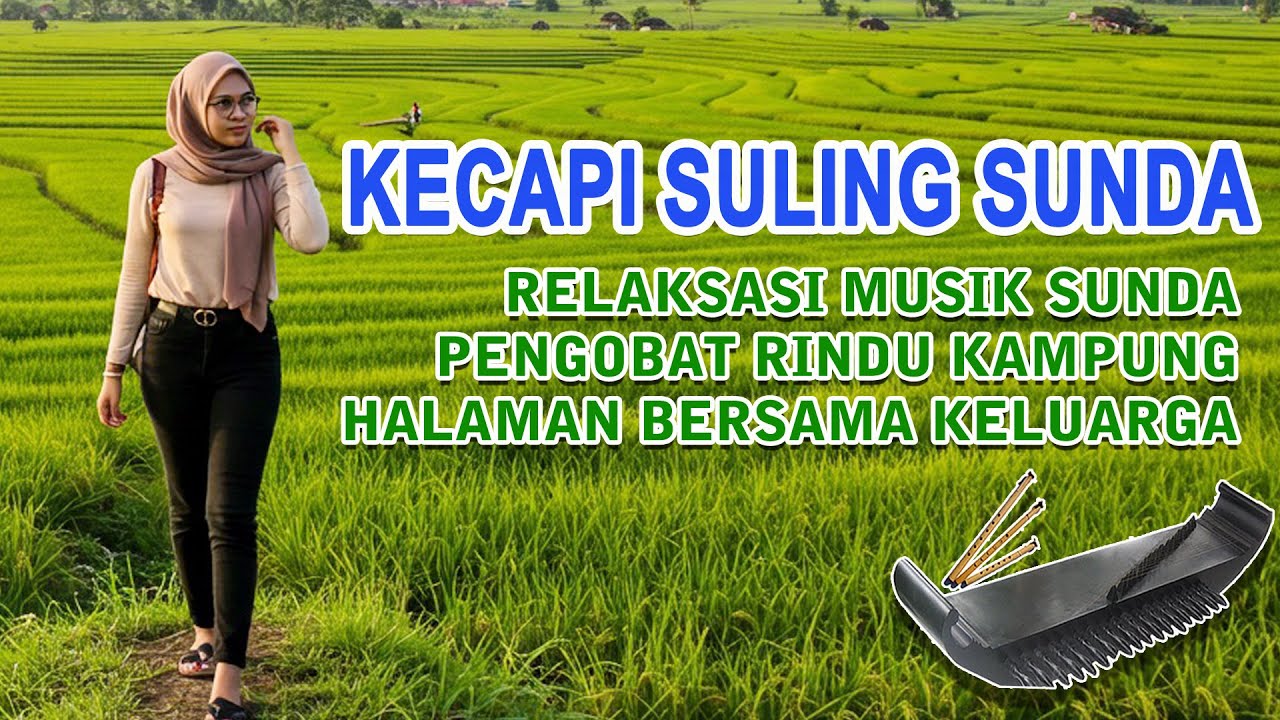 KECAPI SERULING SUNDA SANGAT MERDU AMPUH OBATI RINDU KAMPUNG HALAMAN ...